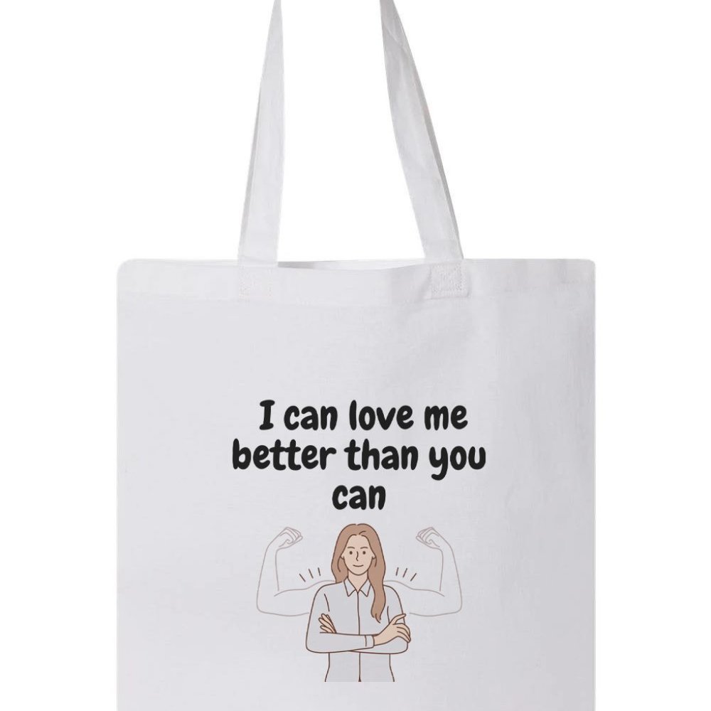 I Can Love Me Better Than You Can Lyrics Design Tote … - Gem
